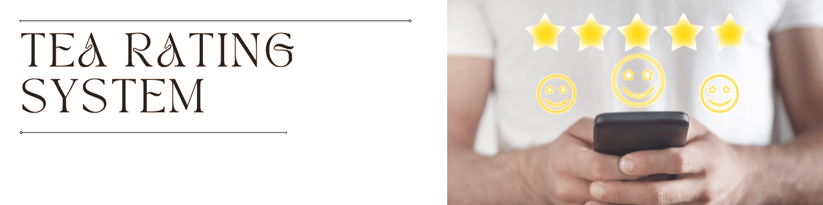 Tea Rating System - Never Quite Perfect