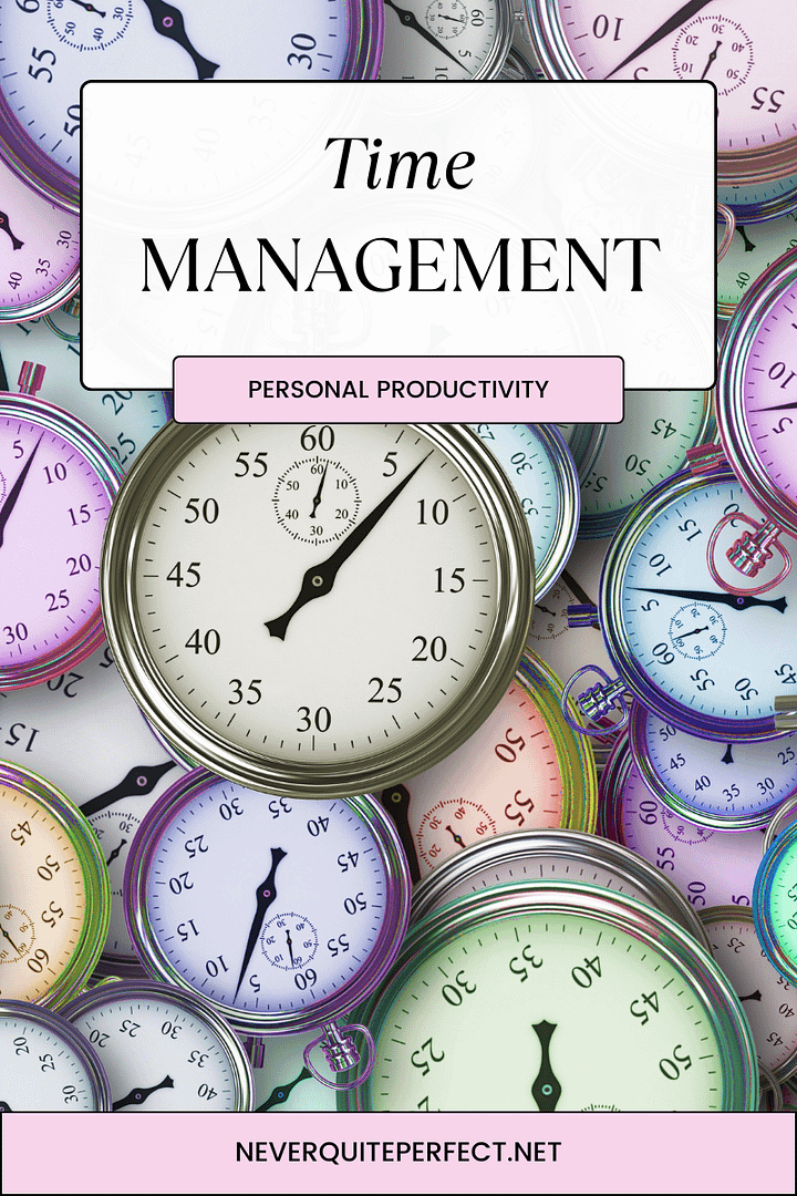 Time Management Month Recap - Never Quite Perfect
