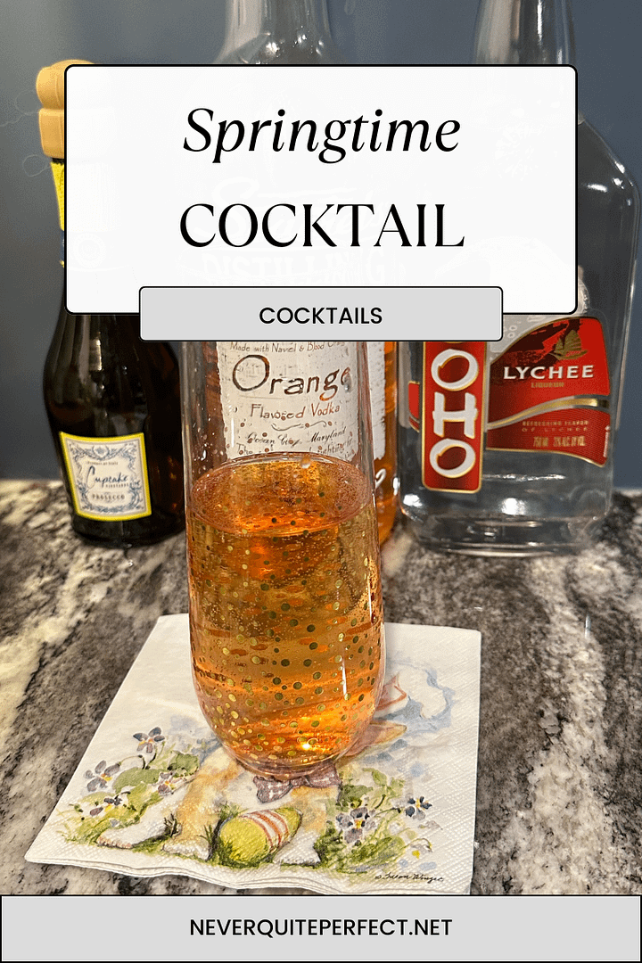 Springtime Cocktail - Never Quite Perfect